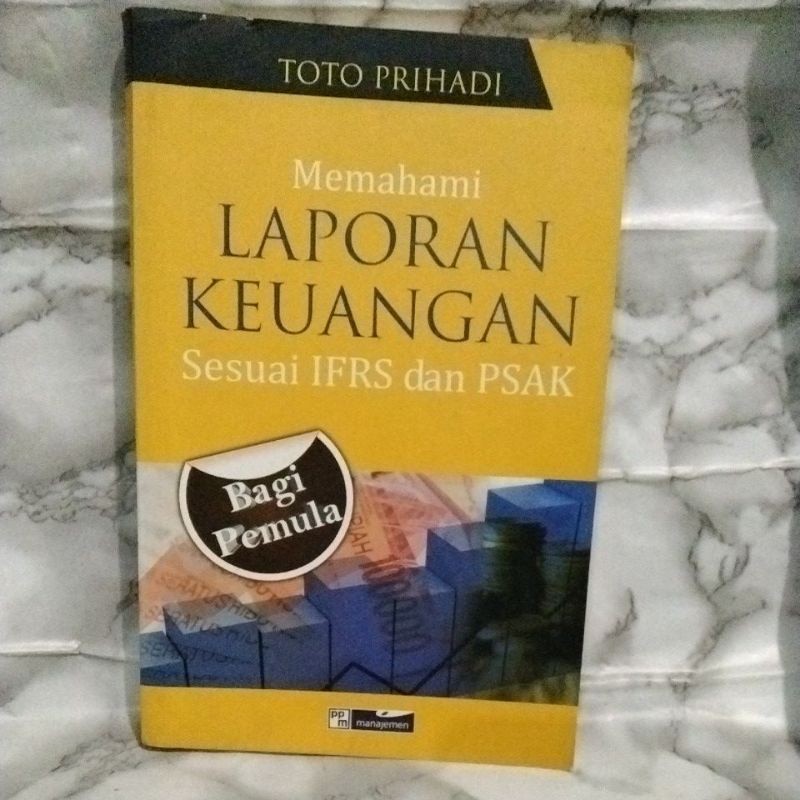 Jual Memahami LAPORAN KEUANGAN Sesuai IFRS dan PSAK (TOTO PRIHADI) | Shopee Indonesia