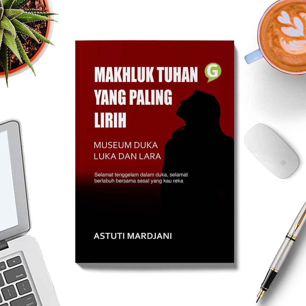 Jual MAKHLUK TUHAN YANG PALING LIRIH(Museum Duka, Luka dan Lara ...