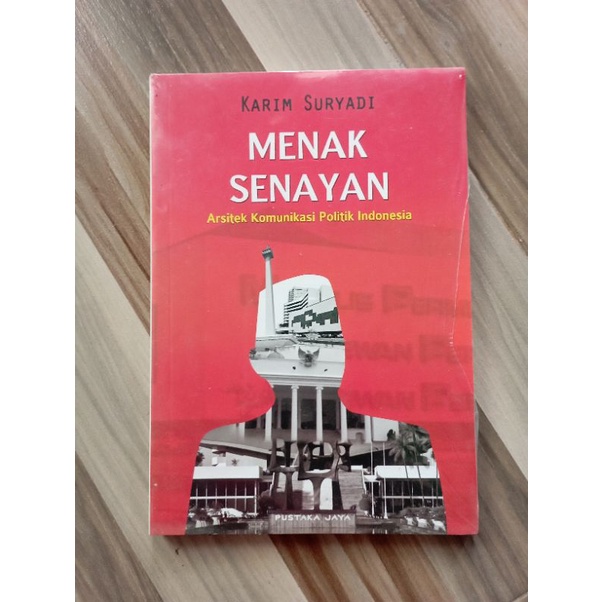 Jual Menak Senayan arsitek komunikasi politik Indonesia - Karim Suryadi ...