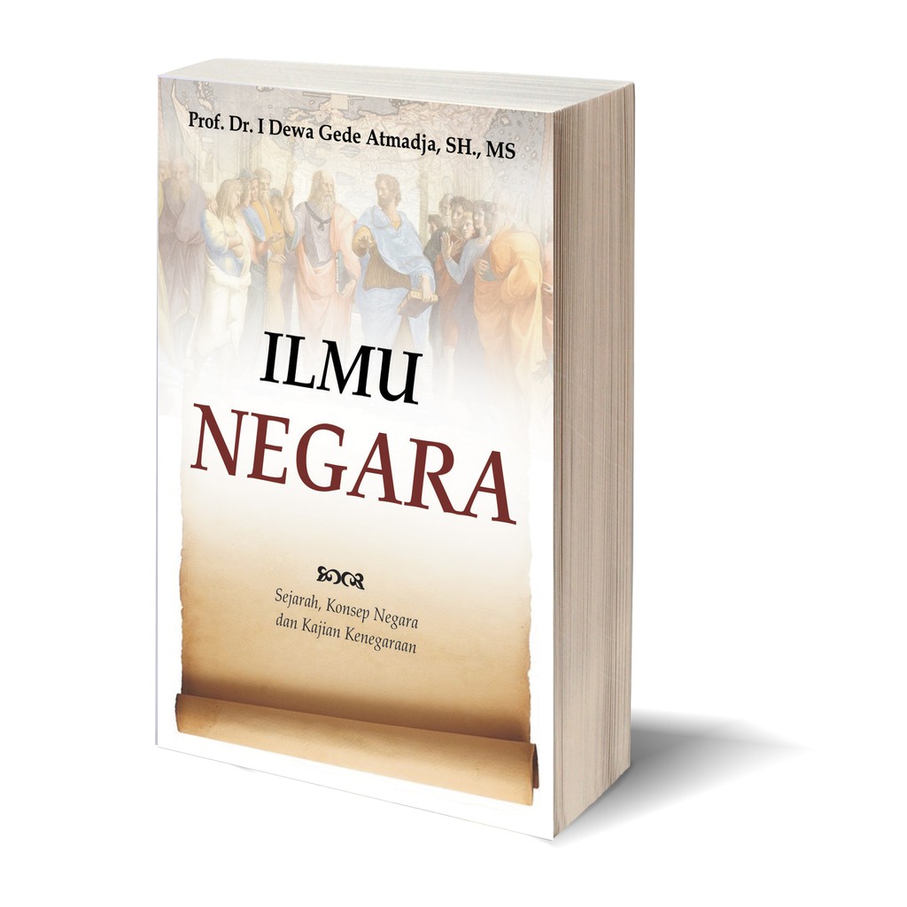 Jual Buku SETARA PRESS Ilmu Negara: Sejarah Konsep dan Kajian Kenegaraan oleh I Dewa Gede ...