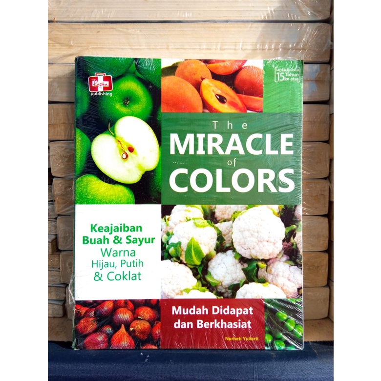 Jual THE MIRACLE OF COLORS, Keajaiban Buah Dan Sayur Warna Hijau, Putih ...