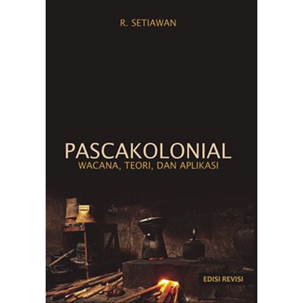 Jual PASCAKOLONIAL: Wacana, Teori, dan Aplikasi Edisi Revisi - R ...