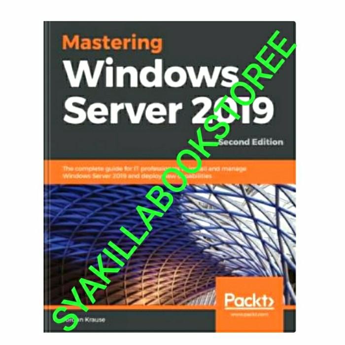 Jual Buku | Buku Mastering Windows Server 2019 2Nd Second Edition ... Jual Buku | Buku Mastering Windows Server 2019 2Nd Second Edition ...