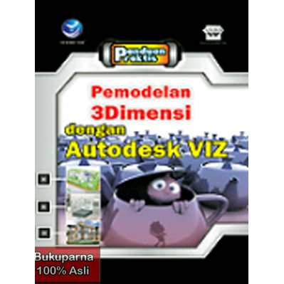 Jual Buku Panduan Praktis Pemodelan 3 Dimensi Dengan Autodesk VIZ ...