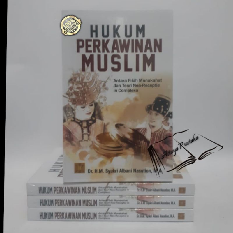 Jual BUKU HUKUM PERKAWINAN MUSLIM ANTARA FIKIH MUNAKAHAT DAN TEORI NEO-RECEPTIE IN COMPLEXU ...