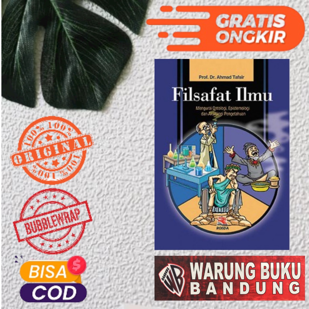Jual Buku Filsafat Ilmu, Mengurai Ontologi, Epistemologi - AHMAD TAFSIR ...