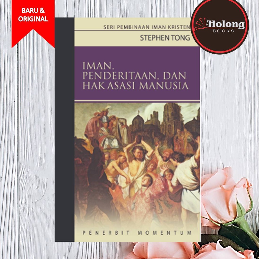 Jual Buku Iman, Penderitaan, dan Hak Asasi Manusia - Stephen Tong ...