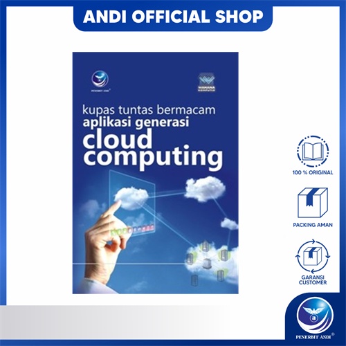 Jual Penerbit Andi - Kupas Tuntas Bermacam Aplikasi Generasi Cloud Computing | Shopee Indonesia