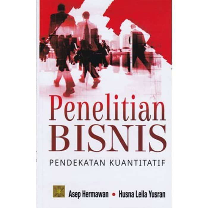 Jual PENELITIAN BISNIS PENDEKATAN KUANTITATIF Asep Hermawan PRENADA ... Jual PENELITIAN BISNIS PENDEKATAN KUANTITATIF Asep Hermawan PRENADA ...