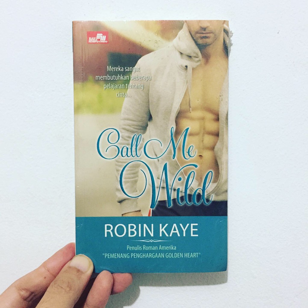 Jual CALL ME WILD - Robin Kaye (Novel) | Shopee Indonesia