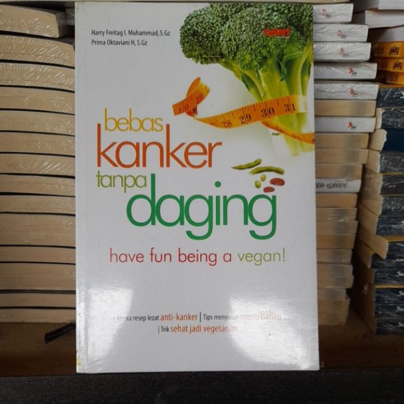 Jual BUKU BEKAS - bebas kanker tanpa daging trik sehat jadi vegetarian ...