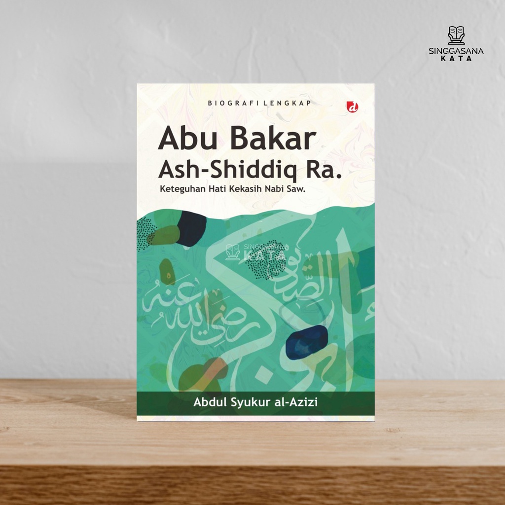 Jual Buku Abu Bakar ash-Shiddiq; Keteguhan Hati Kekasih Nabi Saw ...