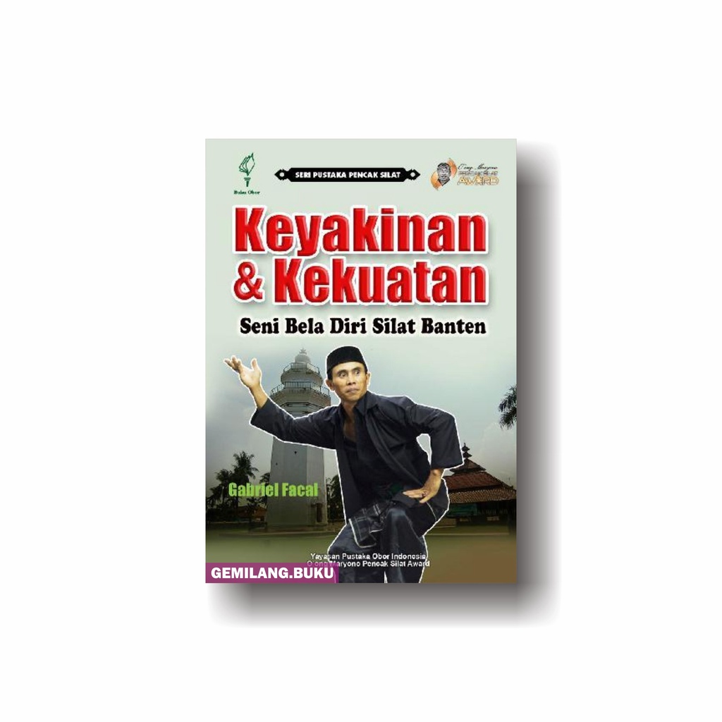 Jual Buku Keyakinan dan Kekuatan; Seni Bela Diri Silat Banten - Pustaka ...