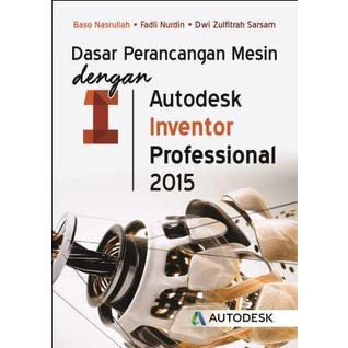 Jual Buku Dasar Perancangan Mesin dengan Autodesk Inventor Professional ...