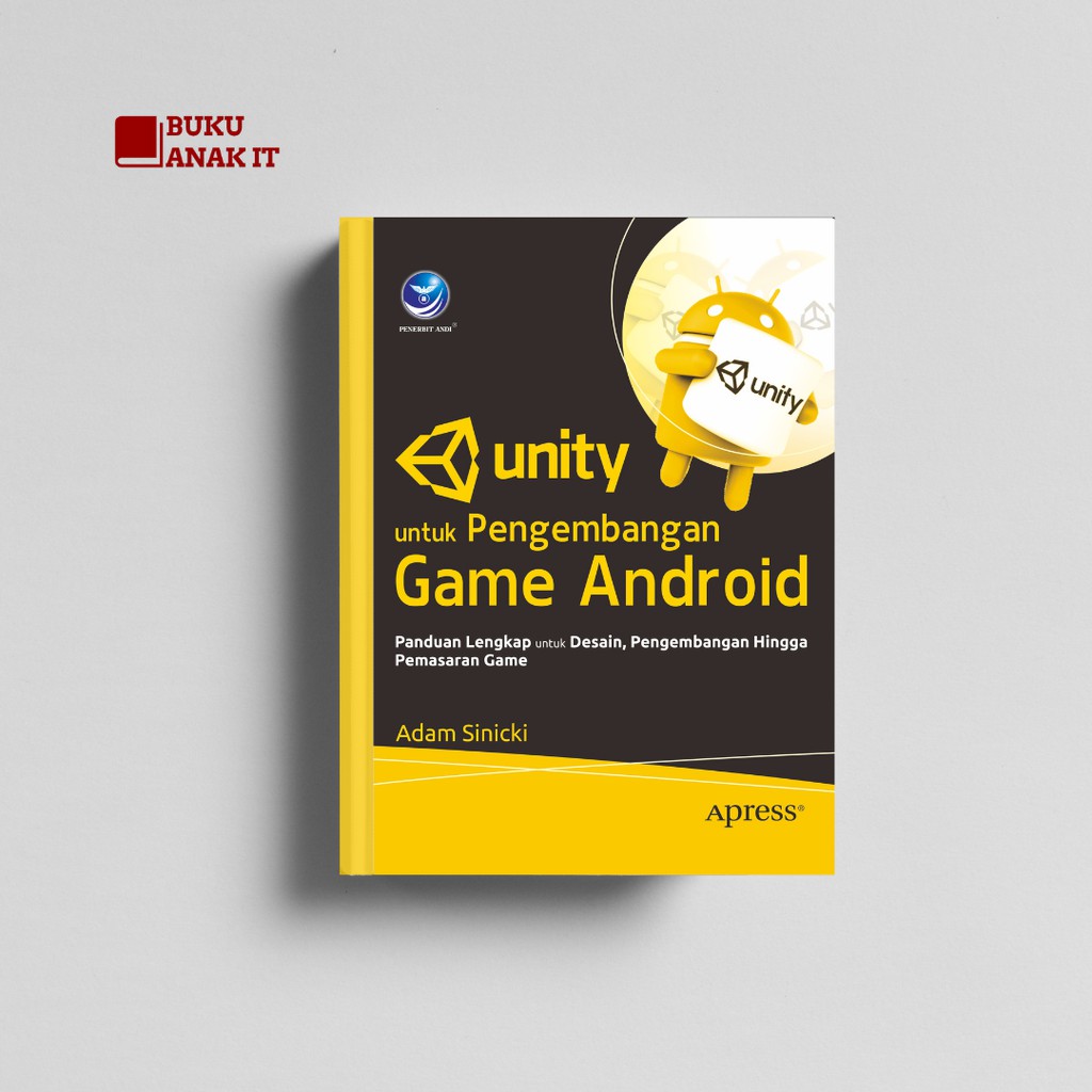 Jual Buku Unity Untuk Pengembangan Game Android Panduan Lengkap Untuk Desain Hingga Pemasaran 