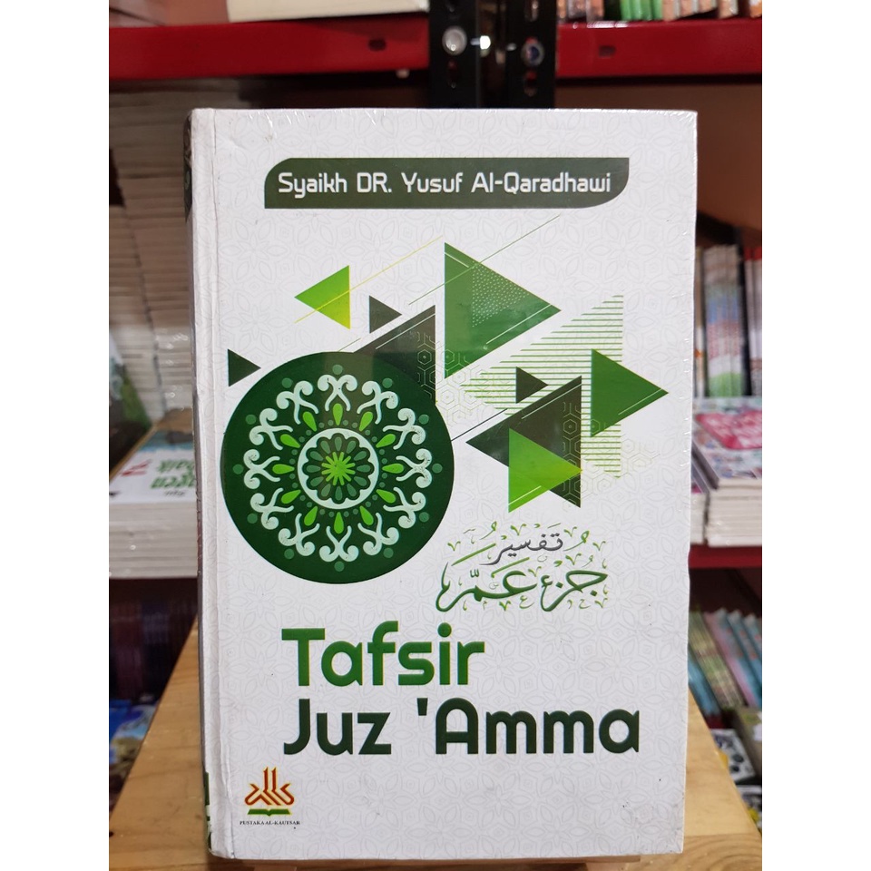 Jual Buku Tafsir Juz Amma | Pustaka Al Kautsar | Hard Cover | Buku Bacaan Islami by Syaikh Dr ...