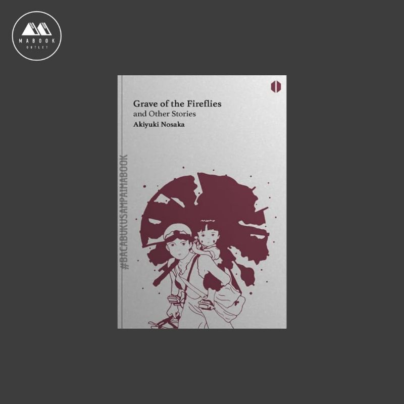 Jual Grave of the Fireflies and Other Stories - Akiyuki Nosaka (100% ...