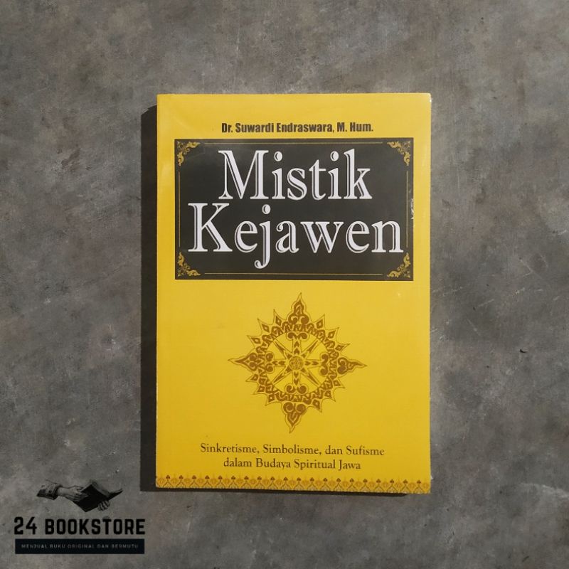 Jual Buku Mistik Kejawen : Sinkrestisme, Simbolisme, dan Sufisme dalam ...