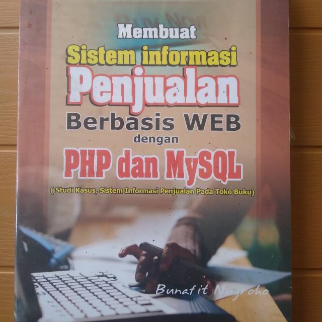 Jual Buku Coding Pemrograman Membuat Sistem Informasi Penjualan Berbasis Web dengan PHP dan ...