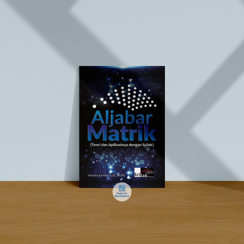 Jual Buku Matematika Aljabar Matrik (Teori Dan Aplikasinya Dengan ... Jual Buku Matematika Aljabar Matrik (Teori Dan Aplikasinya Dengan ...