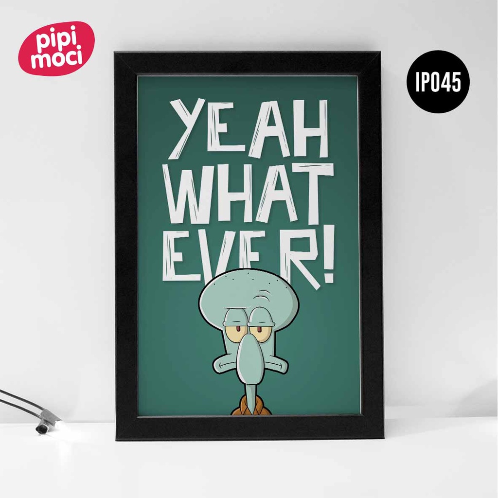 Jual Poster Squidward Yeah What Ever ! 02 A3 45X30cm | Shopee Indonesia