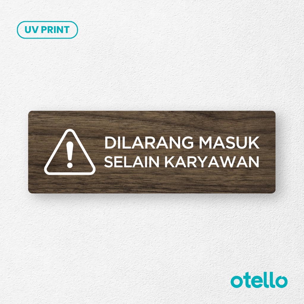 Jual Otello - Papan Tulisan Dilarang Masuk Selain Karyawan Sign Board ...
