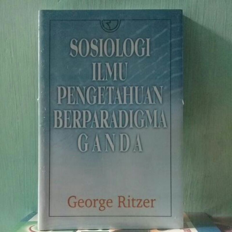 Jual Sosiologi Ilmu Pengetahuan Berparadigma Ganda ( By: George Ritzer ...