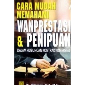 Jual Buku Cara Mudah Memahami Wanprestasi dan Penipuan Dalam Hubungan ...