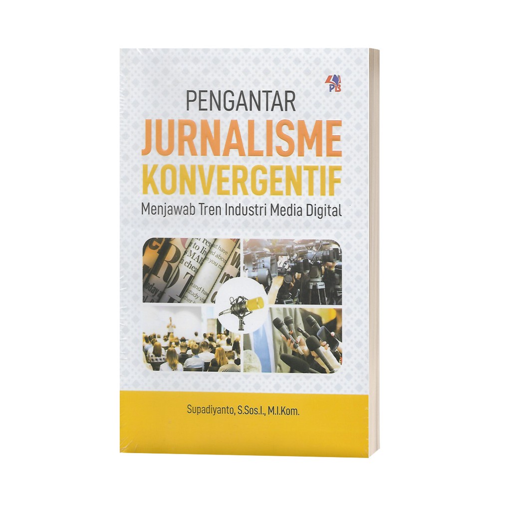 Jual Buku Pengantar Jurnalisme Konvergentif (Menjawab Tren Industri ...
