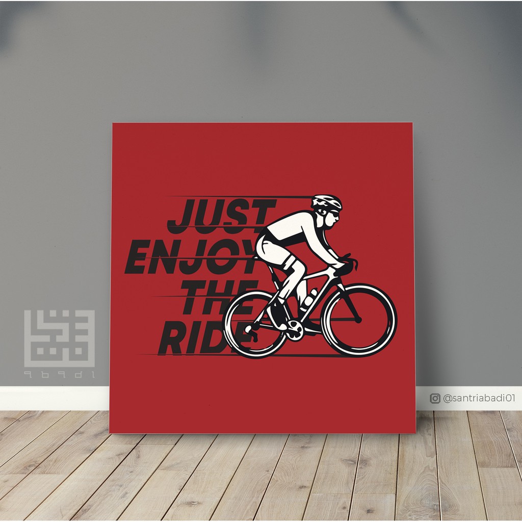 Jual Poster Dekorasi Dinding Sepeda Gowes Bicycle Just Enjoy Hiasan ...