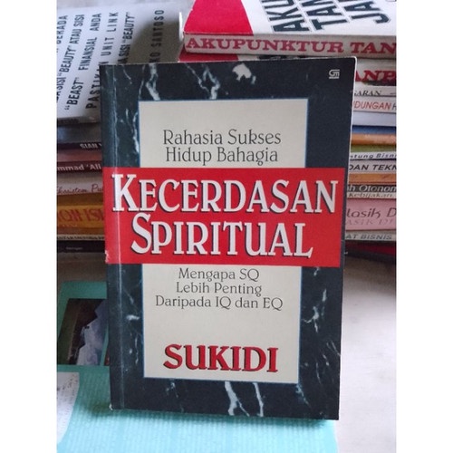 Jual kecerdasan spiritual rahasia sukses hidup bahagia (mengapa SQ ...