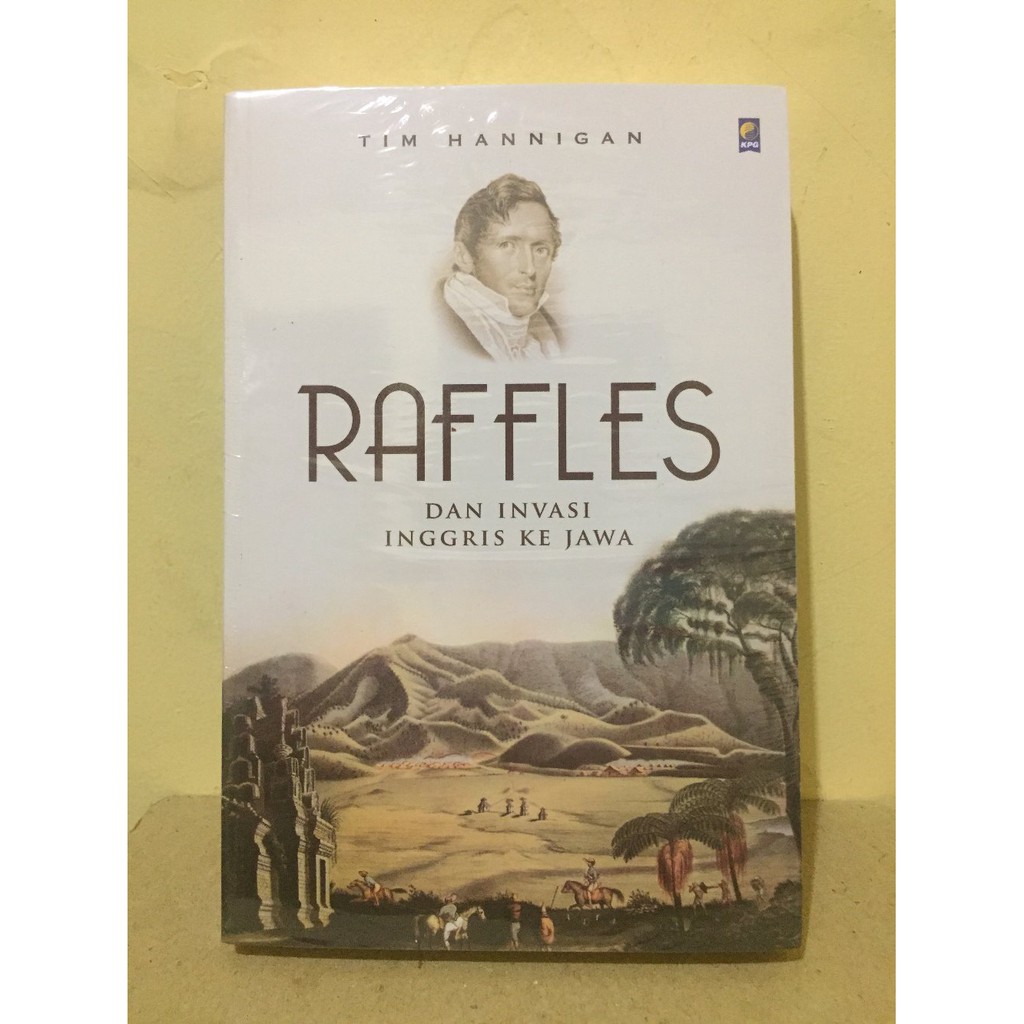 Jual Raffles dan Invasi Inggris ke Jawa - Tim Hannigan | Shopee Indonesia
