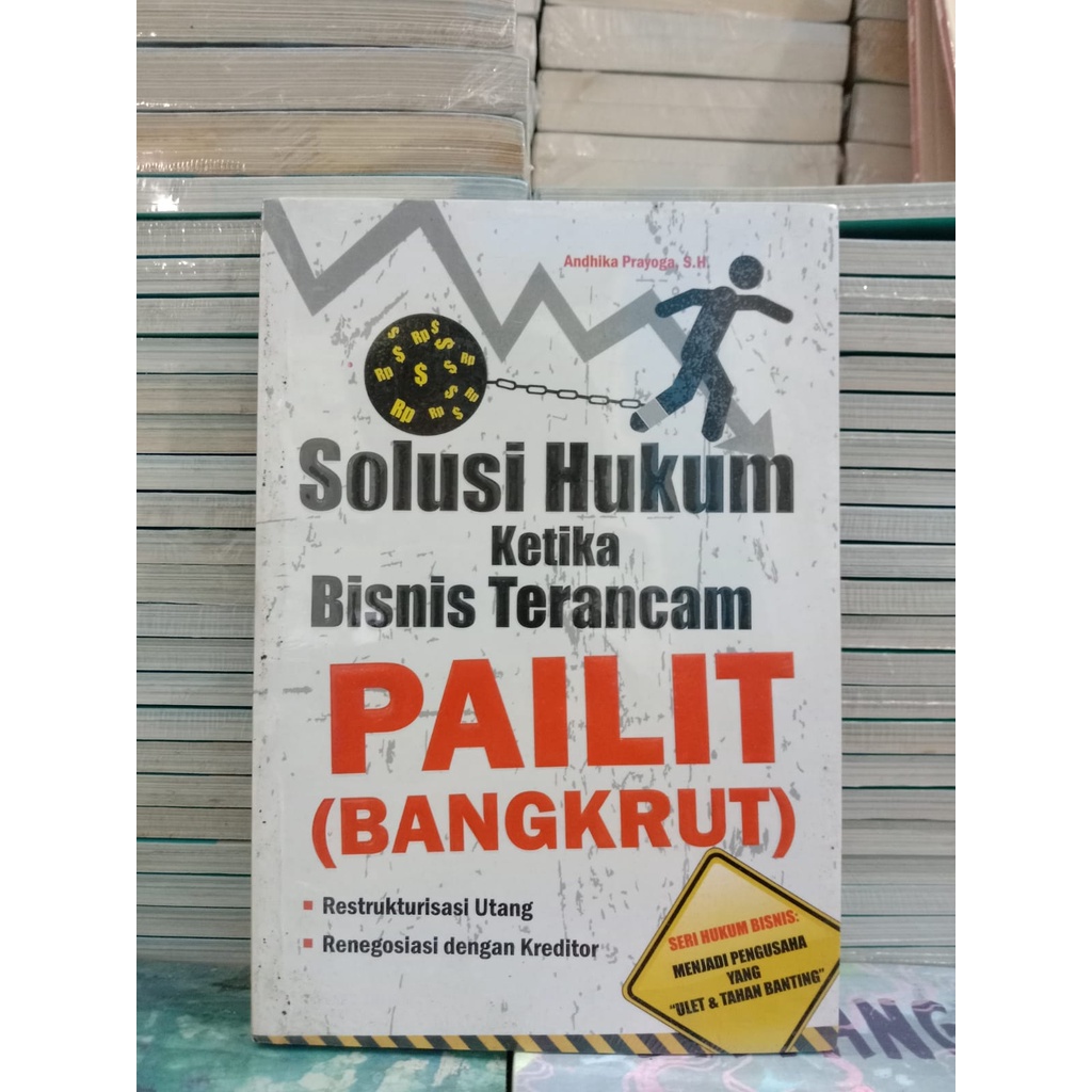 Jual SOLUSI HUKUM KETIKA BISNIS TERANCAM PAILIT (BANGKRUT) | Shopee ...