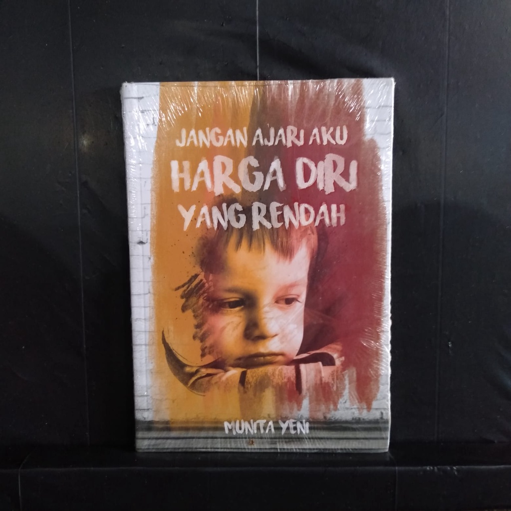 Jual BUKU JANGAN AJARI AKU HARGA DIRI YANG RENDAH | Shopee Indonesia