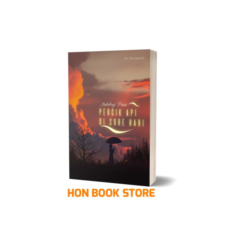 Jual Buku Antologi Puisi Percik Api Di Sore Hari I Sri Purwanti I ...