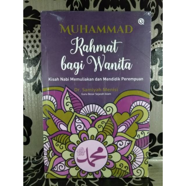 Jual Muhammad Rahmat Bagi Wanita Kisah Nabi Mendidik dan Memuliakan Wanita | Shopee Indonesia