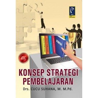 Jual BUKU KONSEP STRATEGI PEMBELAJARAN - DRS. CUCU SUHANA, M.M.PD. | Shopee Indonesia