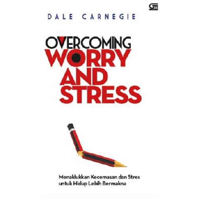 Jual Overcoming Worry & Stress: Menaklukan Kecemasan & Stres Untuk ...