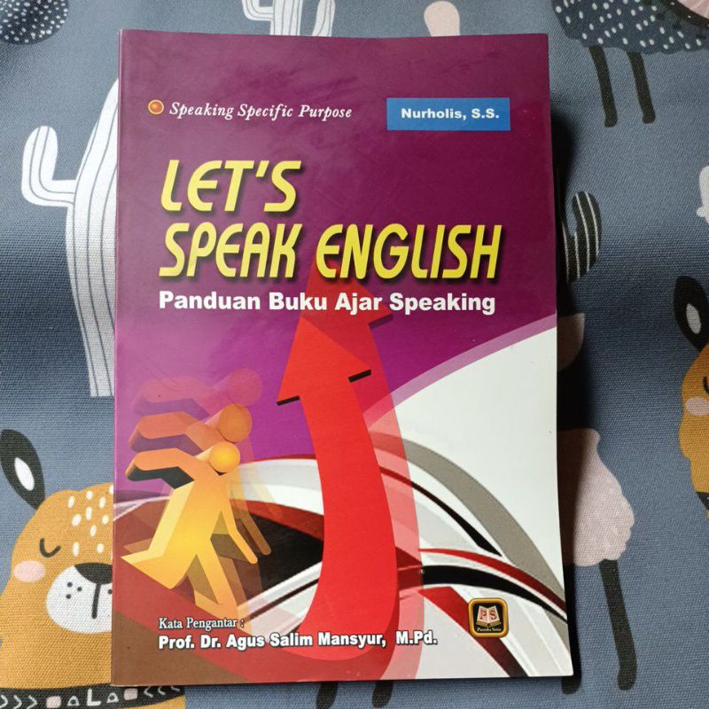 Jual LETS SPEAK ENGLISH PANDUAN BUKU AJAR SPEAKING ORIGINAL : Nurholis S S | Shopee Indonesia