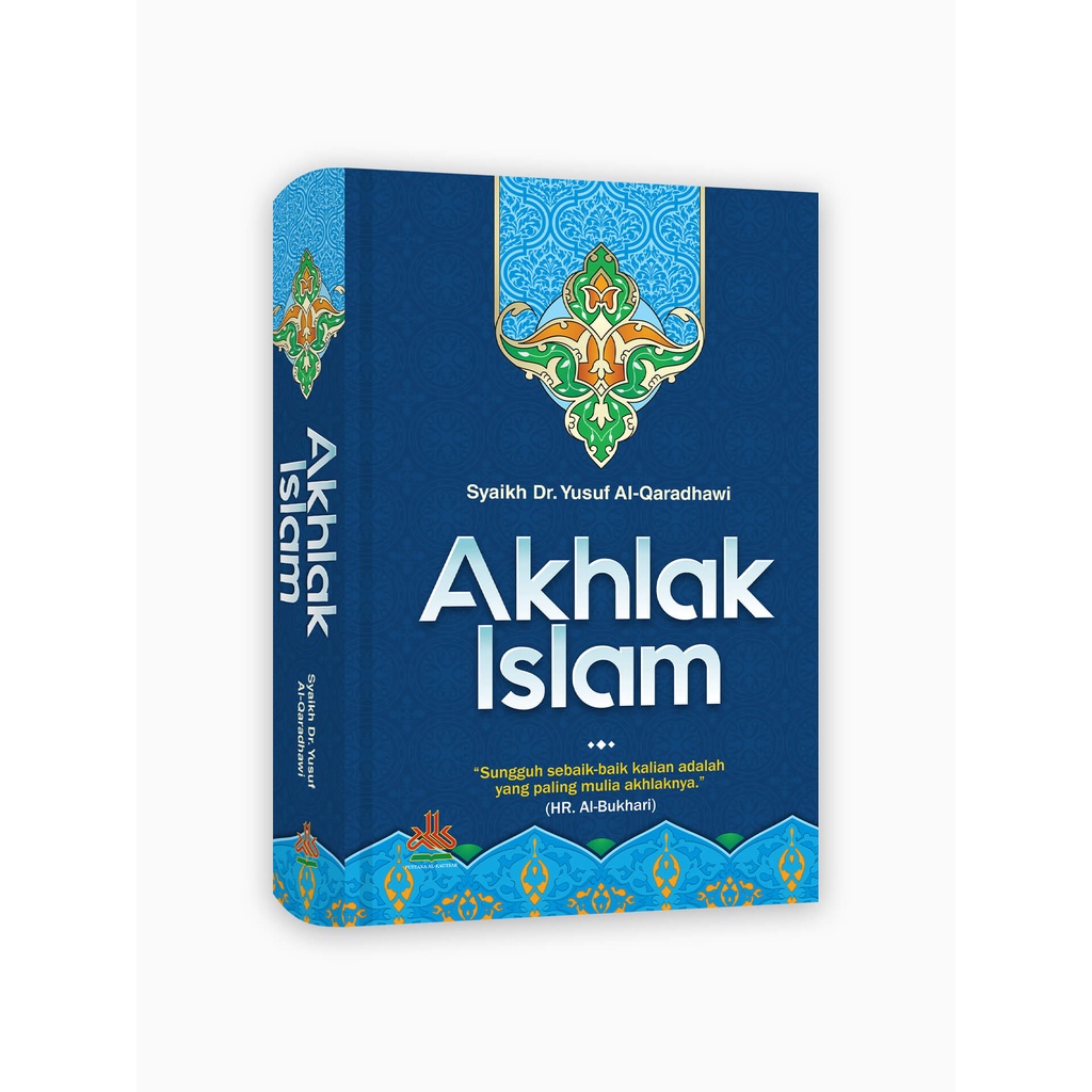 Jual Buku Akhlak Islam By Syaikh Dr. Yusuf Al-Qaradhawi Penerbit Pustaka Al-Kautsar | Buku ...