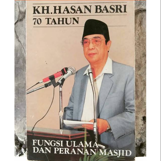Jual KH.Hasan Basri 70 Tahun, Fungsi Ulama dan Peranan Masjid | Shopee ...