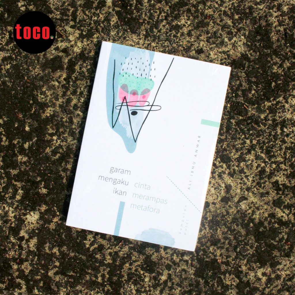 Jual BUKU KUMPULAN PUISI ALI IBNU ANWAR - GARAM MENGAKU IKAN, CINTA ...
