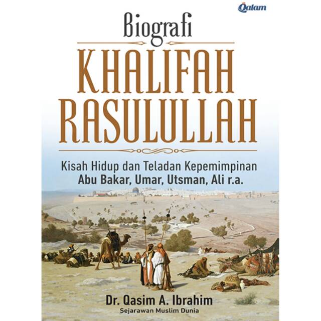 Jual Biografi Khalifah Rasulullah; Kisah Hidup dan Teladan Kepemimpinan Abu Bakar, Umar, Utsman ...