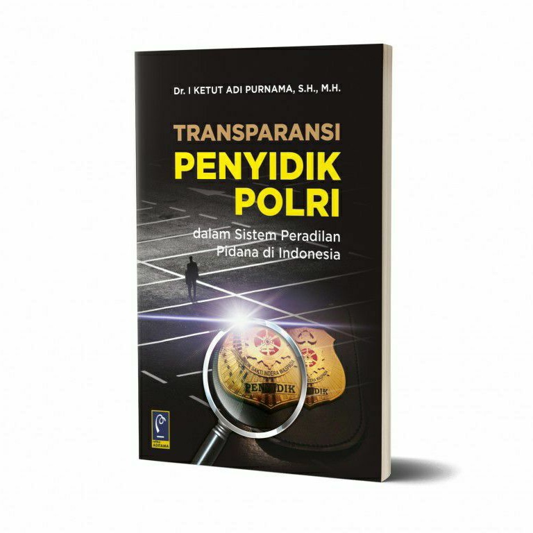 Jual BUKU TRANSPARANSI PENYIDIK POLRI DR. I KETUT ADI PURNAMA, S.H., M ...