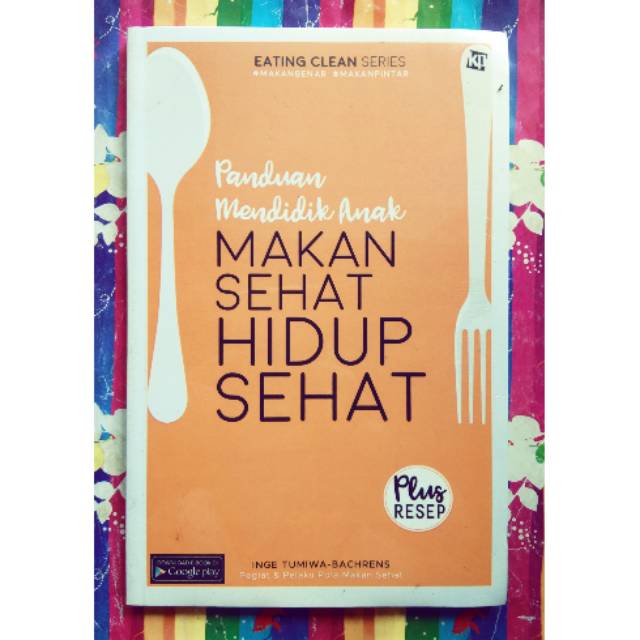 Jual Buku Parenting Eating Clean Series Panduan Mendidik Anak Makan ...