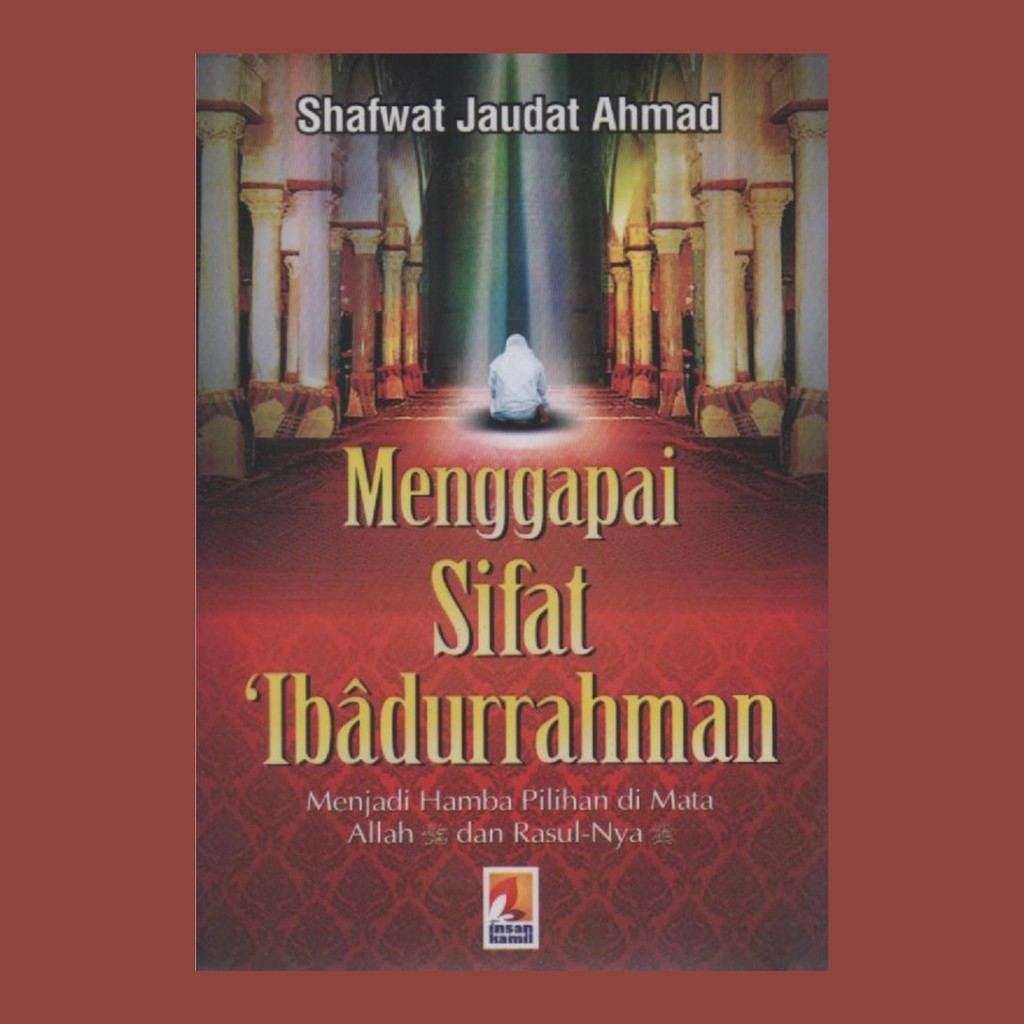 Jual Buku Menggapai Sifat Ibadurrahman - Shafwat Jaudat Ahmad - Insan ...