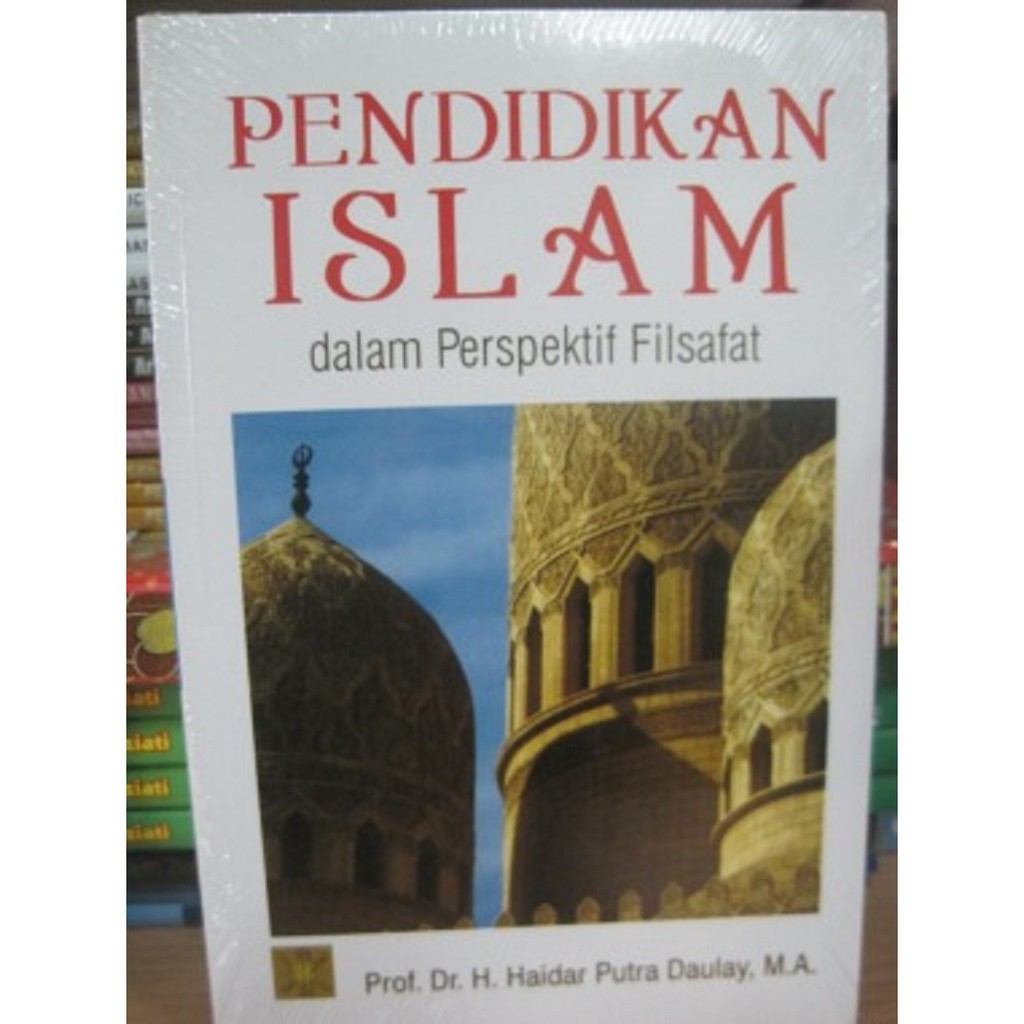 Jual Pendidikan Islam Dalam Perspektif Filsafat - Haidar Putra | Shopee Indonesia