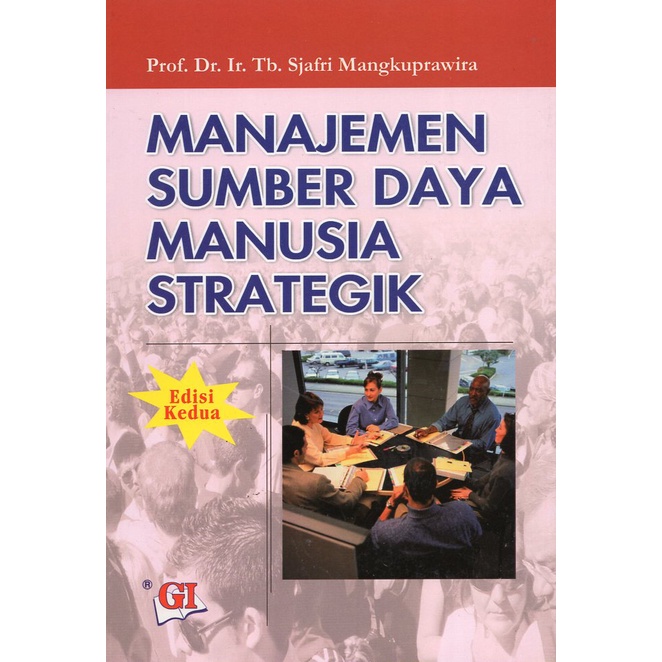 Jual Buku Manajemen Sumber Daya Manusia Strategik Edisi Kedua Tb. Syafri Mangkuprawira | Shopee ...