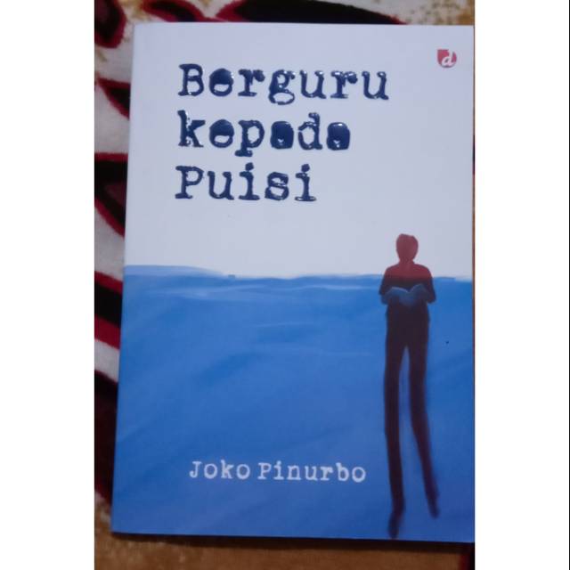 Jual Buku Berguru Kepada Puisi Karya Joko Pinurbo (Jokpin) + Bonus TTD Penulis | Shopee Indonesia