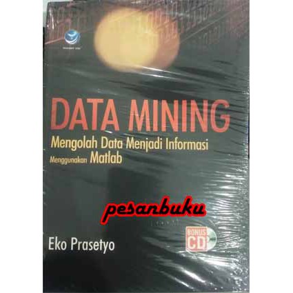 Jual Buku Data Mining, Mengolah Data Menjadi Informasi Menggunakan ...